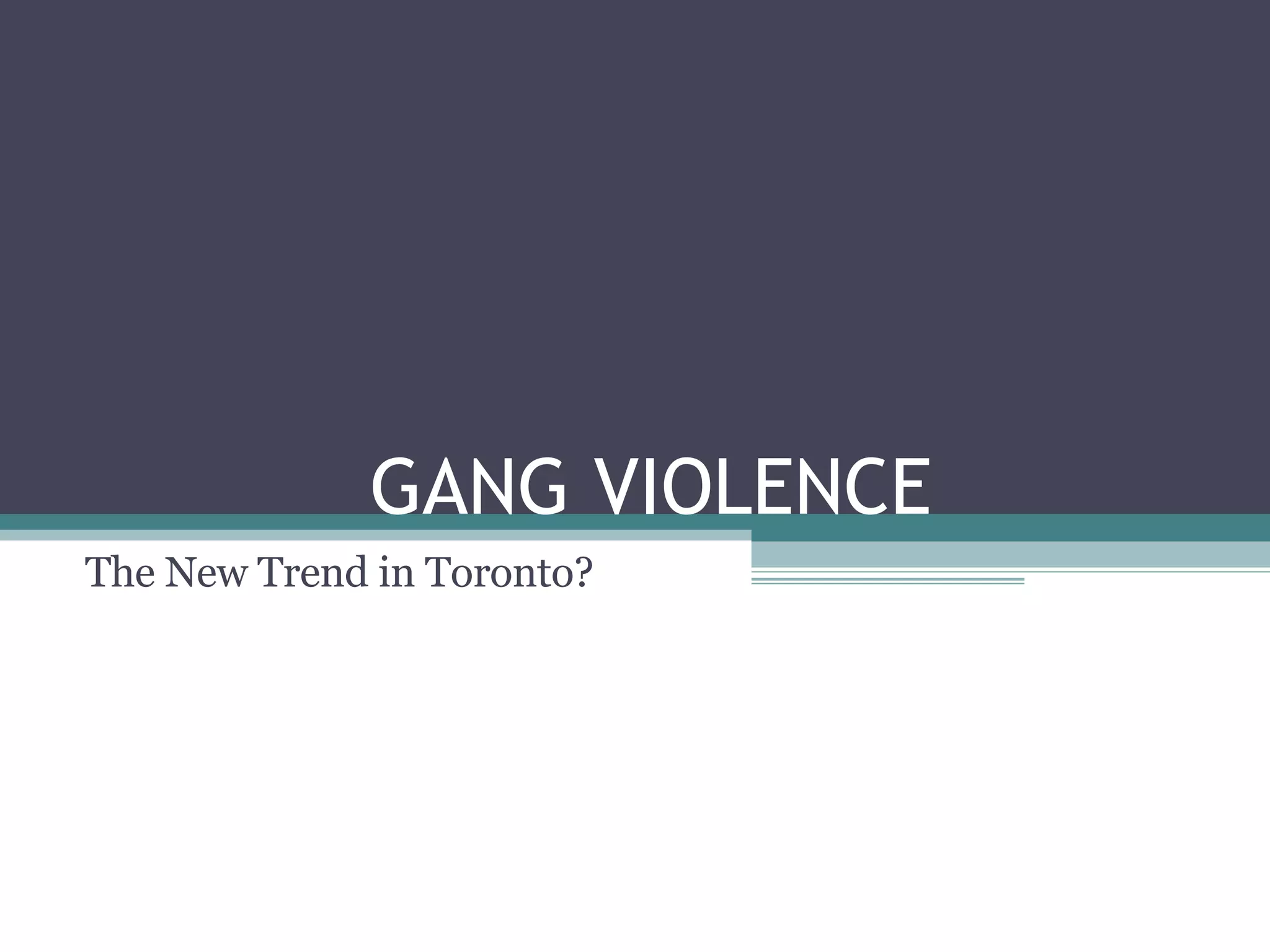 0747405 Gang Violence | PPT