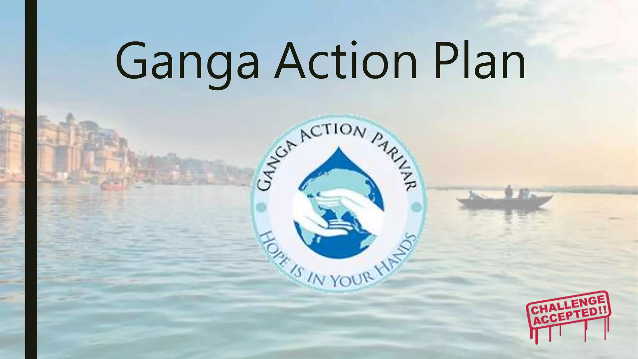 Ganga Action Plan | PPTX