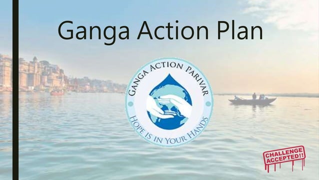 Ganga Action Plan | PPTX
