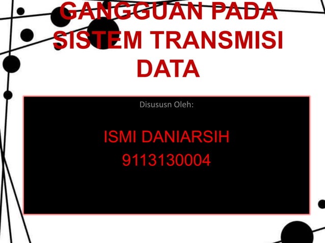 Gangguan pada sistem transmisi data | PPTX