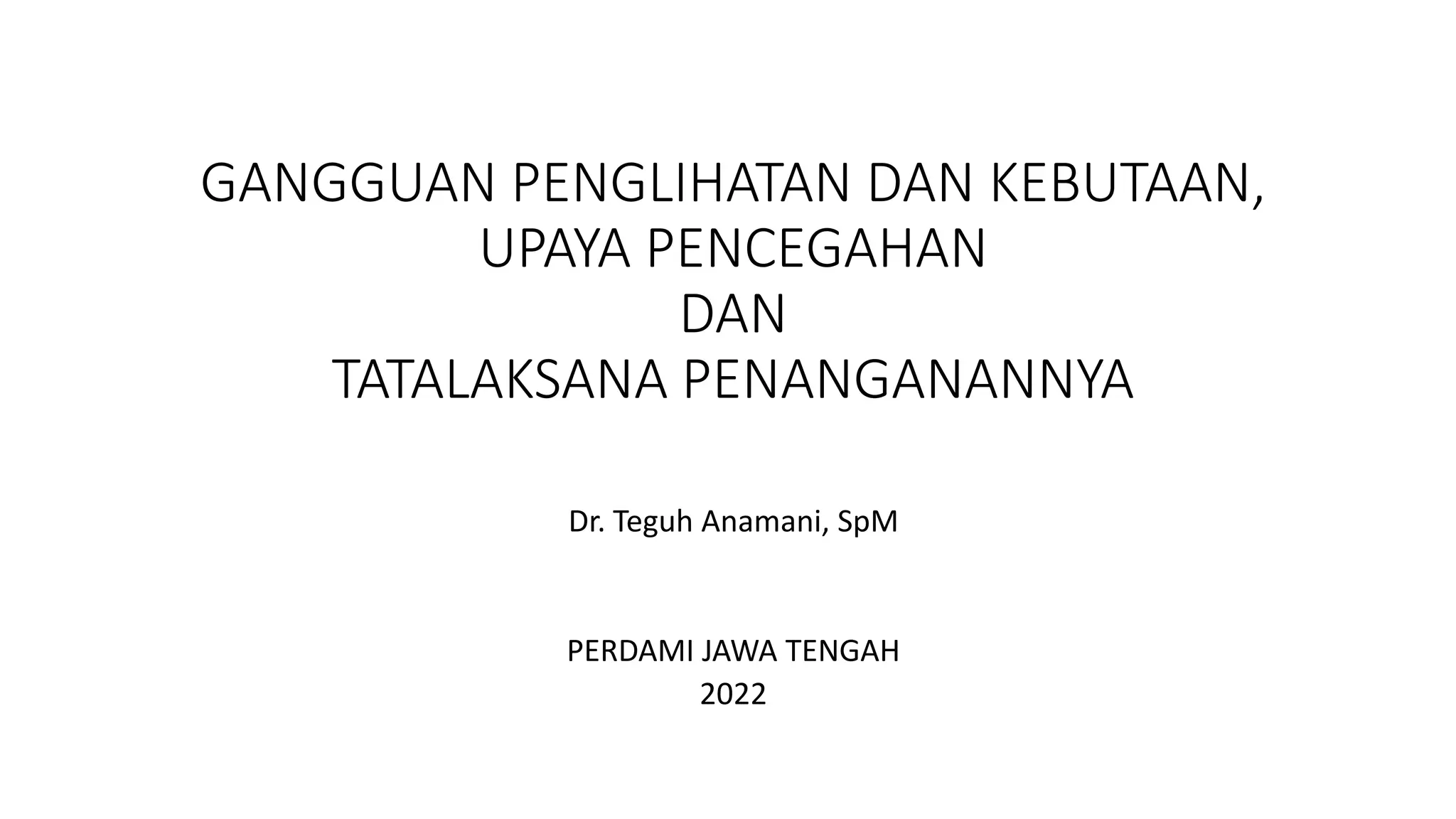 GANGGUAN PENGLIHATAN DAN KEBUTAAN dr TEGUH ANAMANI, SpM.pptx