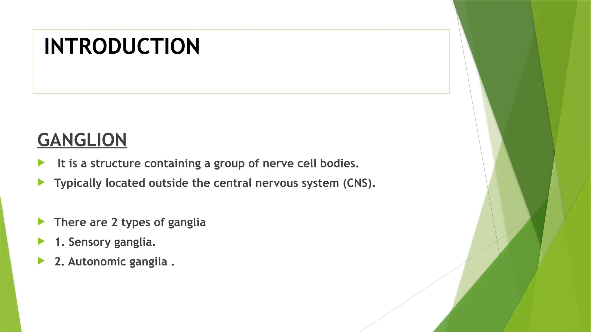 Topic about Ganglion and types of ganglion | PPTX