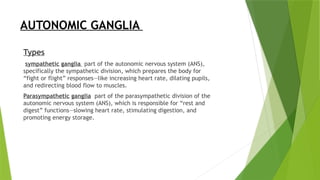 Topic about Ganglion and types of ganglion | PPTX