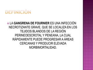 Gangrena de fournier | PPTX