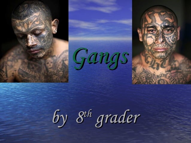 Gangs By 8th Grader | PPT