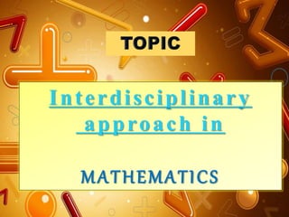 Interdisciplinary approach in mathematics | PPTX | Chemistry | Science