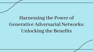 What is Generative Adversarial Networks (GANs)? | PPT