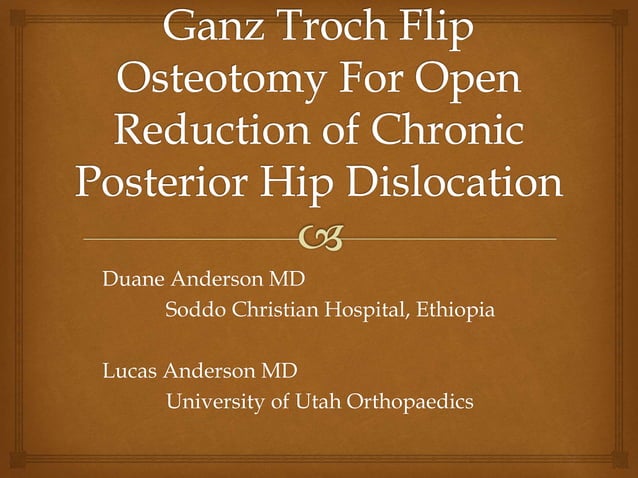 reduction of a chronic posterior hip dislocation using a Ganz ...