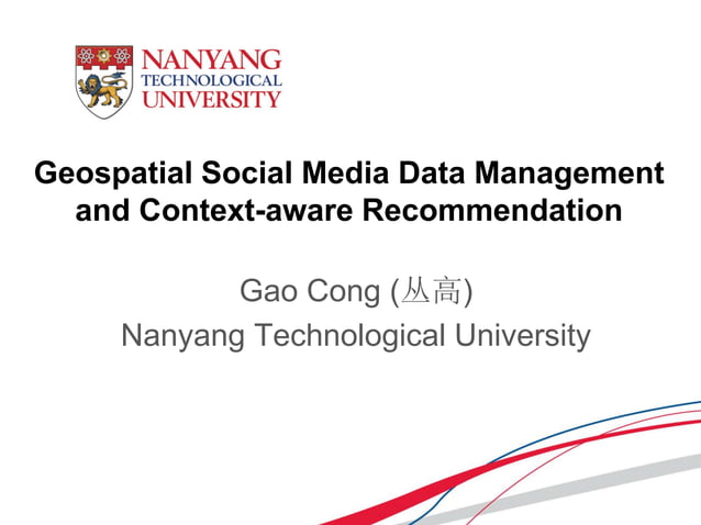 Gao cong geospatial social media data management and context-aware ...