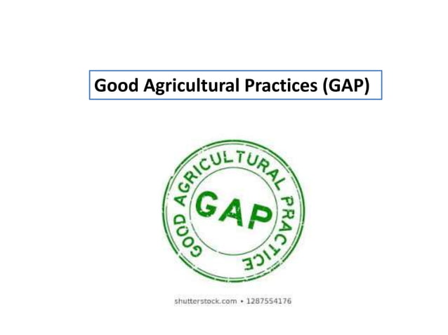 Good Agricultural Practices (GAP) | PPT