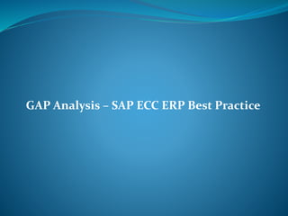 Gap analysis in sapm ecc 6.0 | PPTX