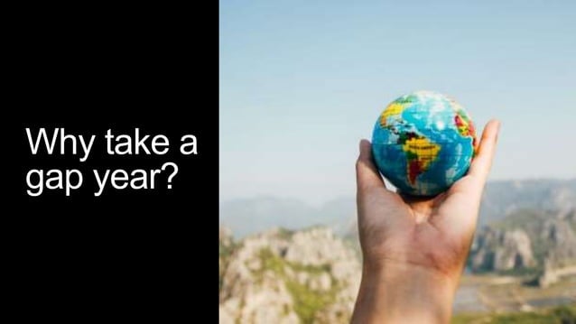 The Benefits of Taking a Gap Year | PPTX