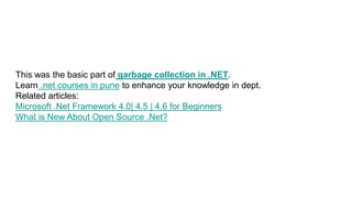 Learn Microsoft Asp.Net Garbage Collection | PPT