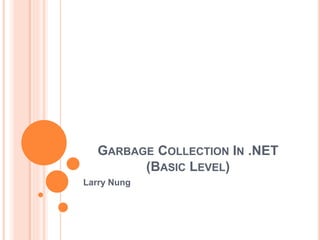 Garbage collection in .net (basic level) | PPTX