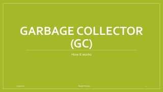 Garbage collector (gc) | PPTX