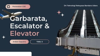 Garbarata, Escalator & Elevatorrrrr.pptx