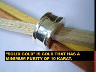 Garfield Refining - 45 Facts You Didn't Know About Gold | PPTX