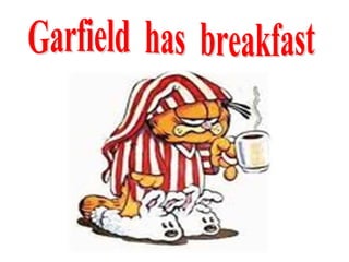 Garfield Eating Breakfast