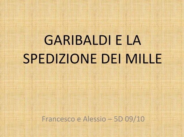 Garibaldi e La Spedizione Dei Mille | PPT