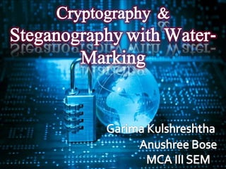 Cryptography and Steganography with watermarking | PPTX