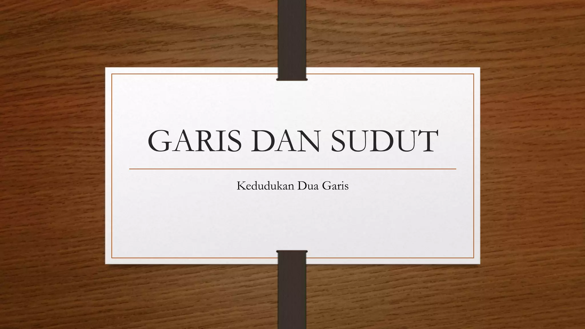 Garis & Sudut (Kedudukan Dua Garis) - pertemuan 2 | PPTX