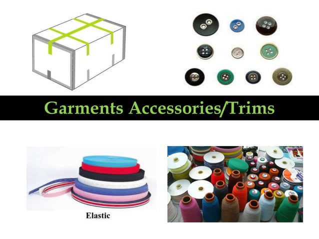Garments accessories trims | PPTX