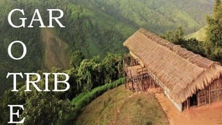 Garo Tribe | PPTX
