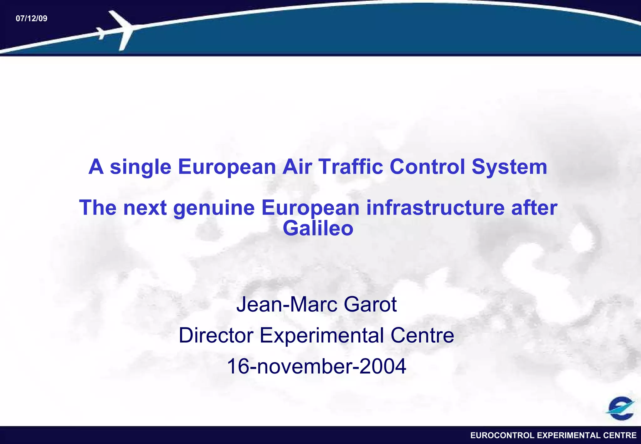 A single European Air Traffic Control System The next genuine European ...