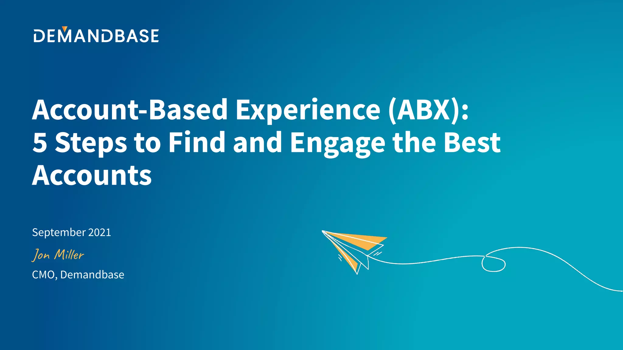 Account-Based Experience (ABX): 5 Steps to Find and Engage the Best ...