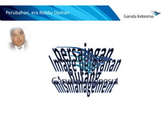 Tahap Manajemen Perubahan Garuda Indonesia | PPTX