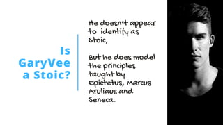 Modern Stoic Role Model: Gary Vaynerchuck | PPT