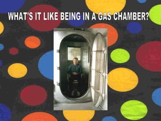 Gas Chamber | PPT