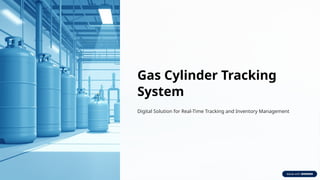 Comprehensive Gas Cylinder Tracking System for Streamlined Management ...