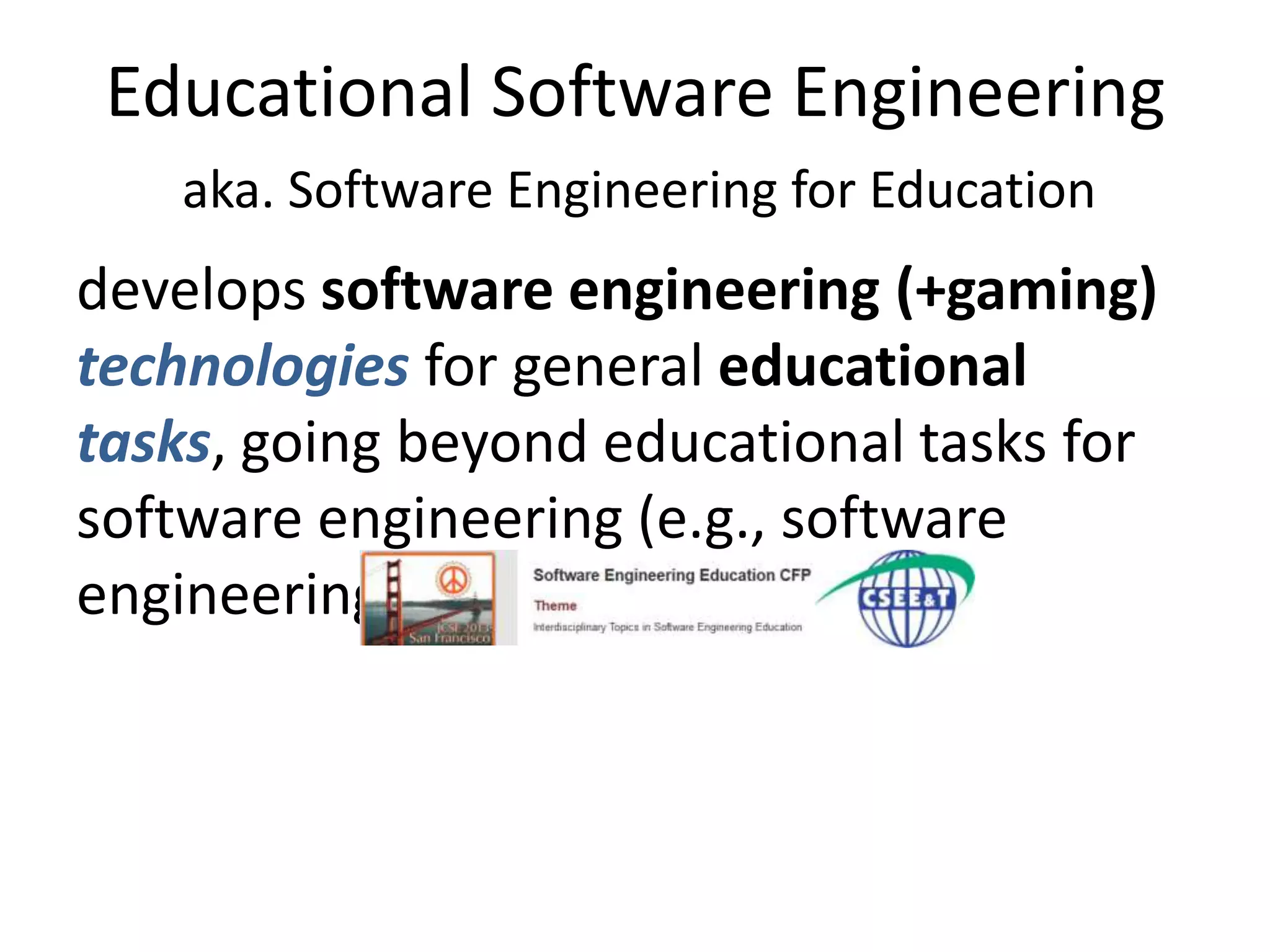 Educational Software Engineering: Where Software Engineering, Education ...