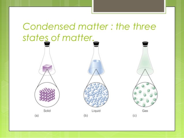 Gas and condensed matter