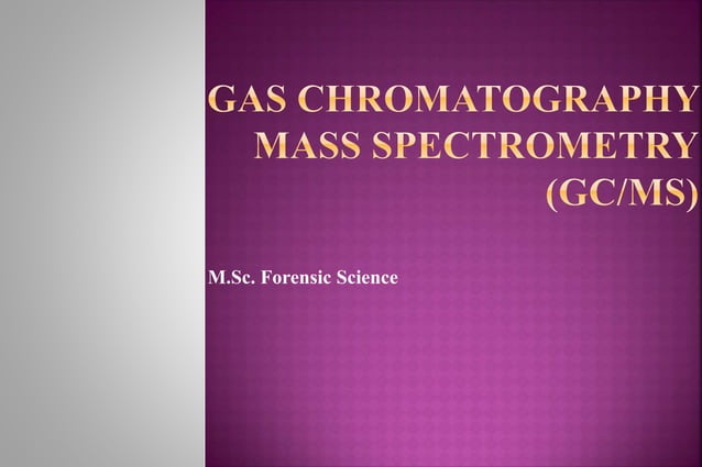 Gas chromatography mass spectrometry ppt | PPTX | Chemistry | Science