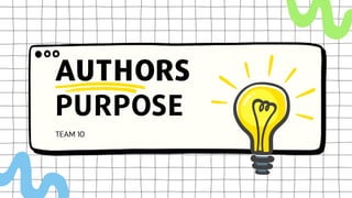 POWERPOINT PRESENTATION ABOUT Author's purpose | PPT