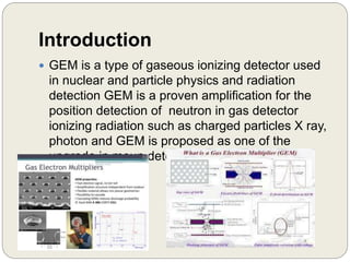 Gaseous Electron Multiplier & its Simulation.pptx