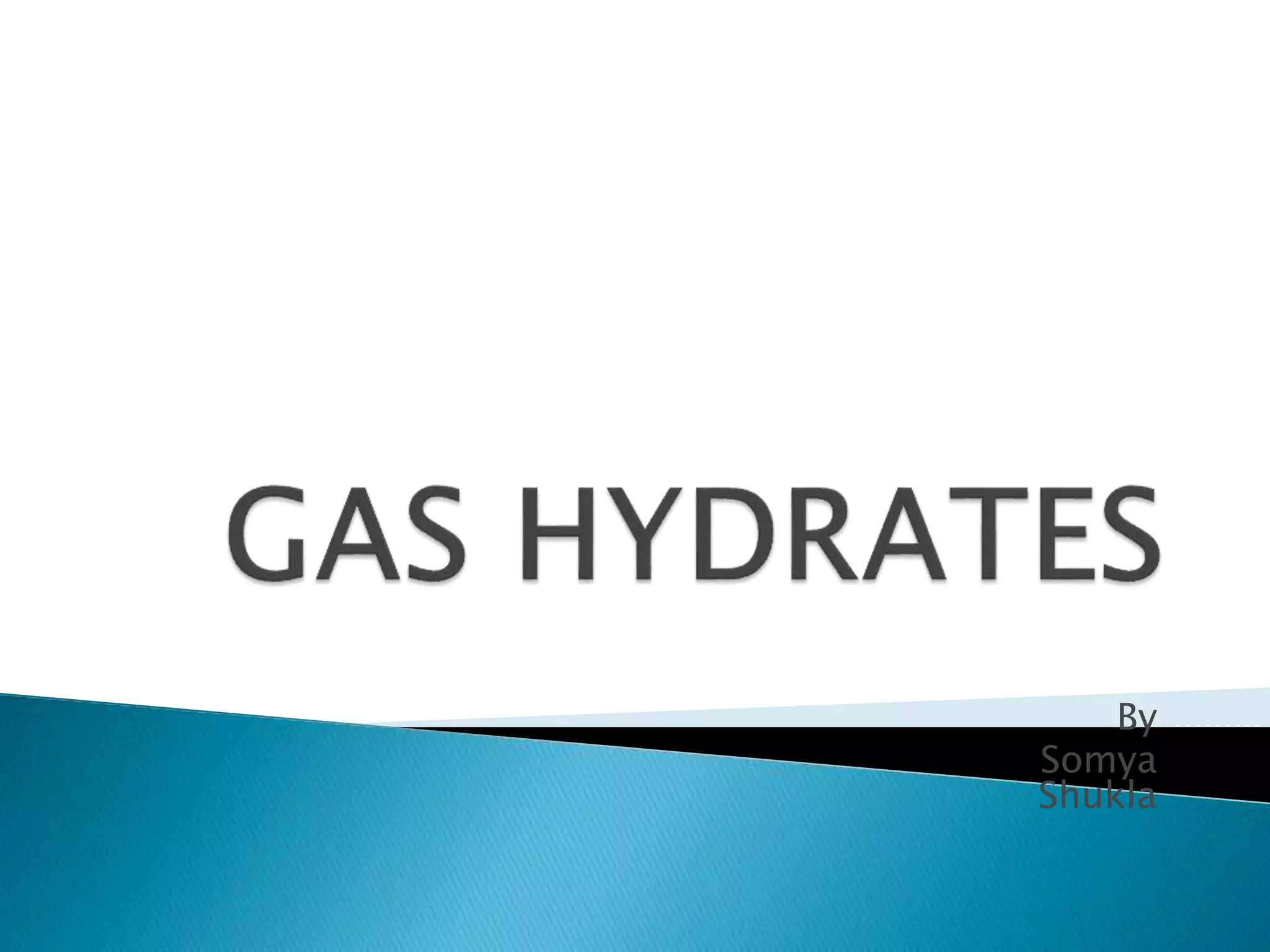 Gas hydrates | PPTX