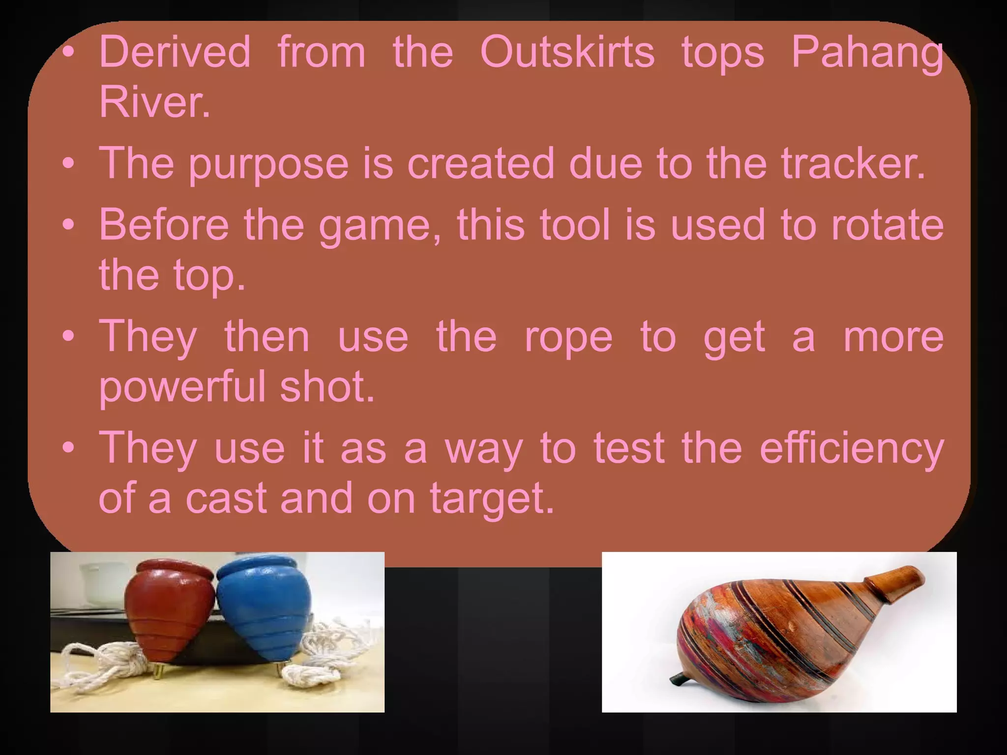 Traditional Game : Gasing | PPT