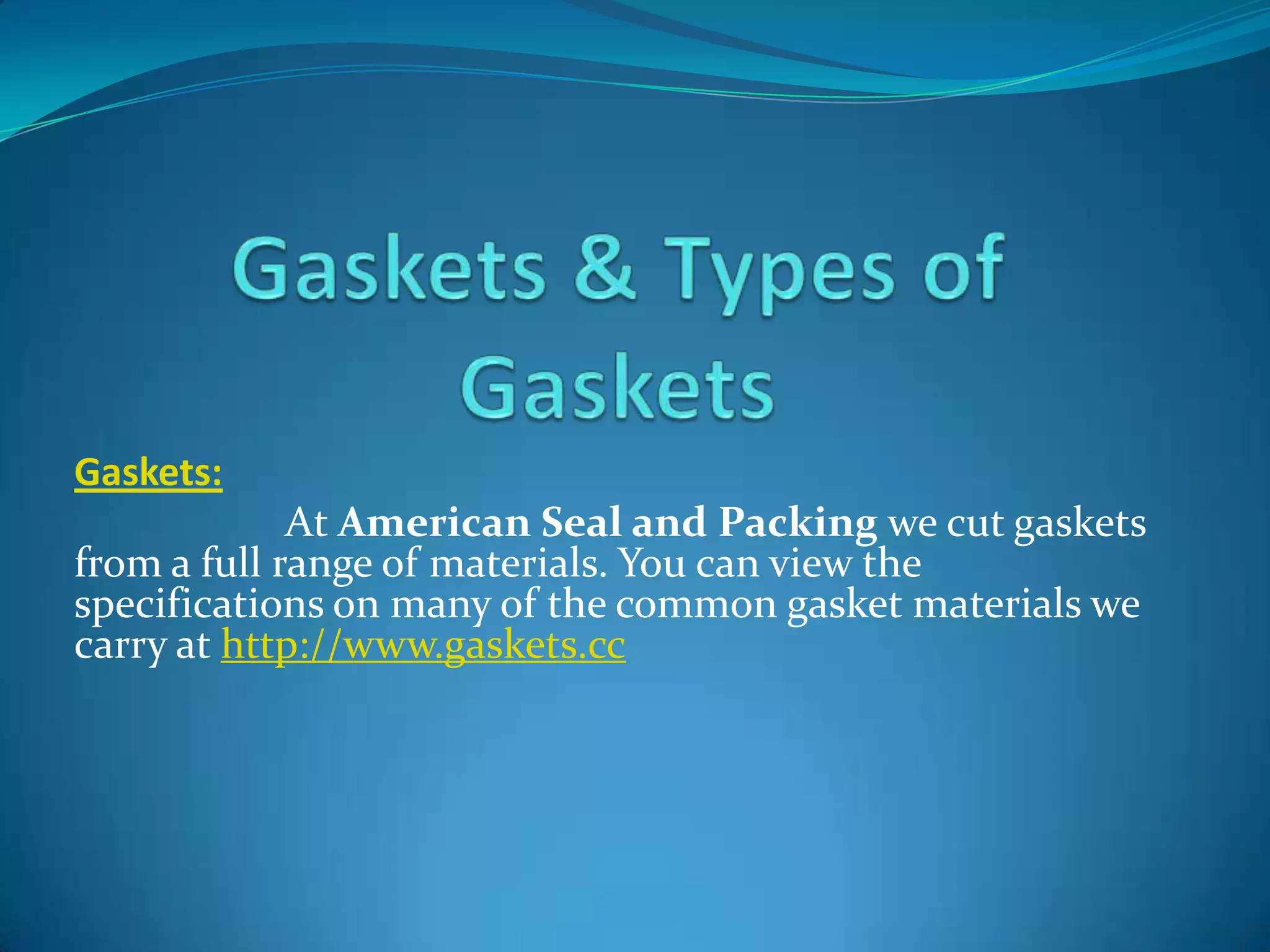 Gaskets & Types of Gasket Materials | PPTX