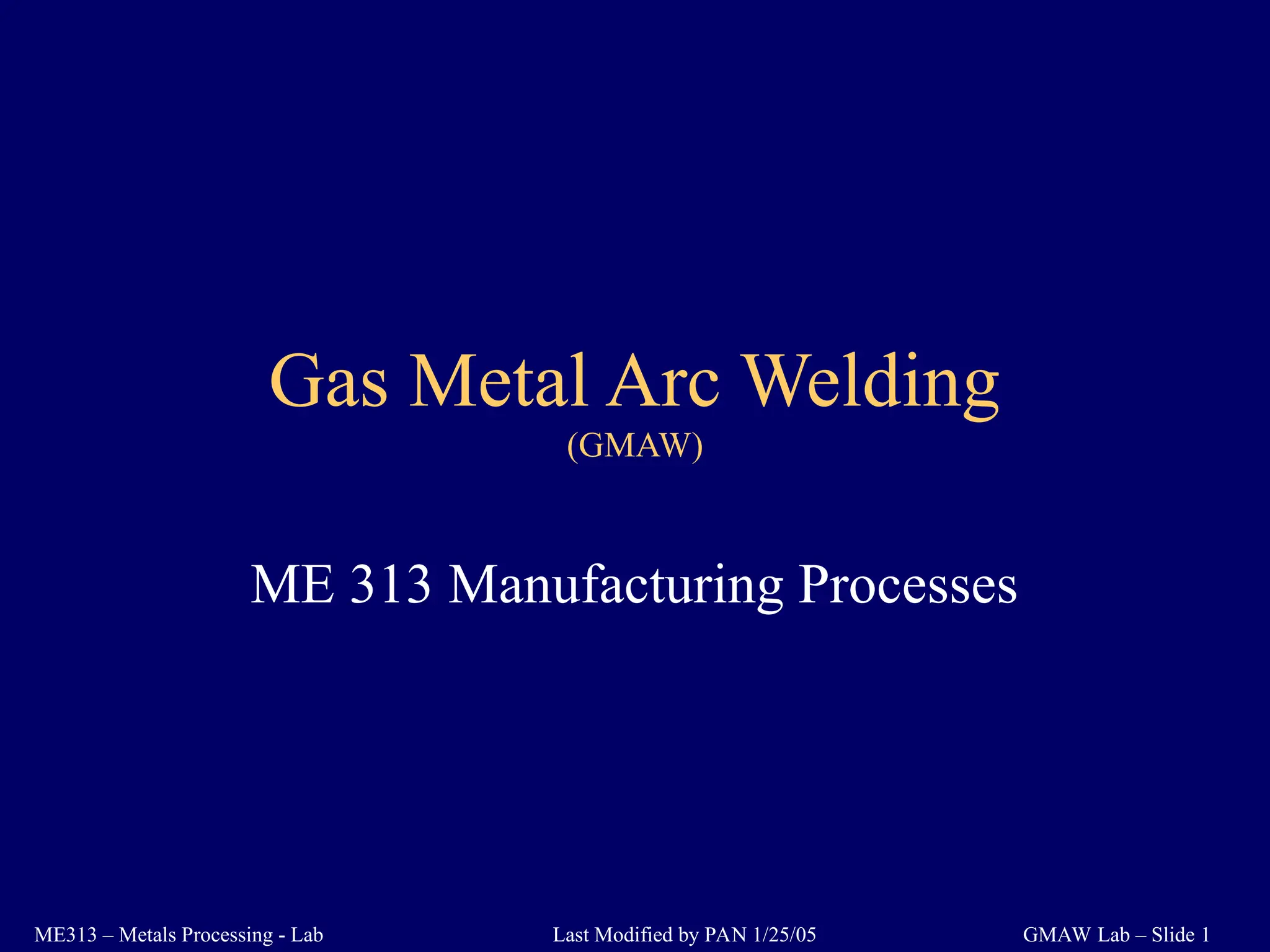 Gas Metal Arc Welding (GMAW) Welding type | PPT