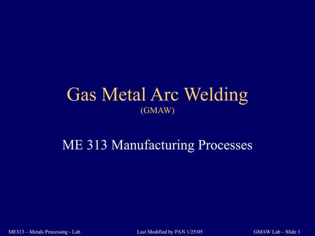 Gas Metal Arc Welding (GMAW) Welding type | PPT