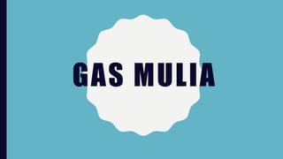 Gas mulia (golongan 18 atau VIIIA)..pptx