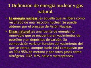 Gas natural y energia nuclear. erika | PPTX