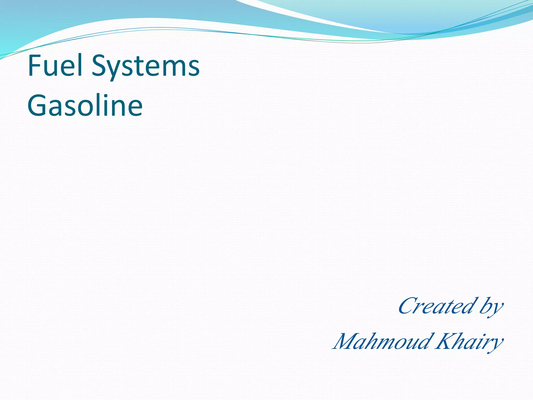 Fuel systems presentation (Gasoline) | PPTX