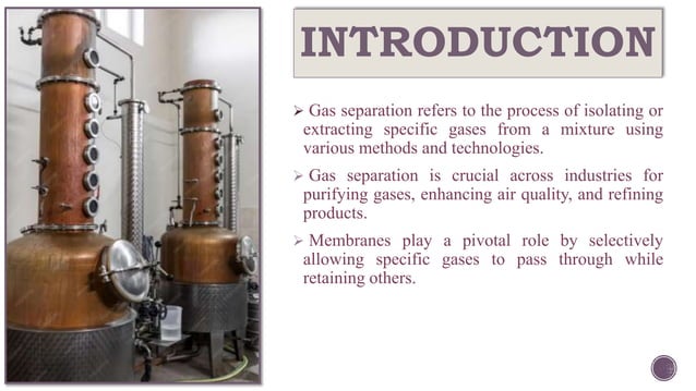 GAS SEPARATION, ITS TYPES & MECHANISM.pptx