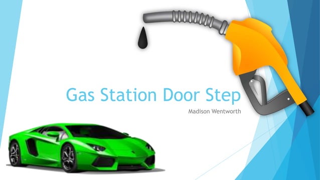 Gas station door step presentation | PPTX | Gasoline Prices | Economy