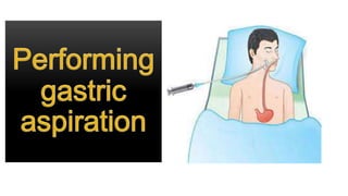 gastric_aspiration,_gastric_analysis_and_gastrostomy_feeding.pptx