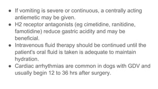 GASTRIC DILATATION AND VOLVULUS IN DOGS.pptx